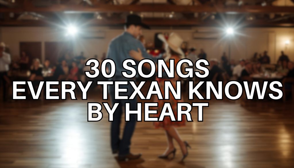 30 Songs Every Texan Knows by Heart